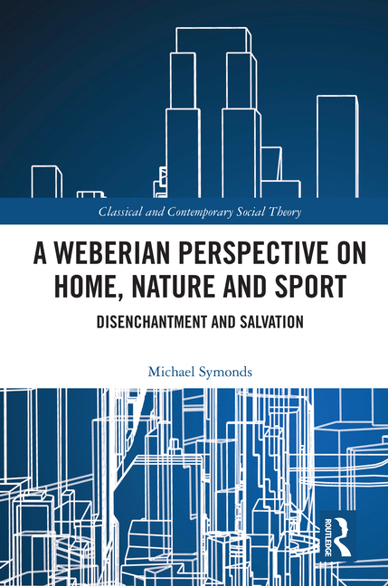 Classical and Contemporary Social Theory A Weberian Perspective on Home ...