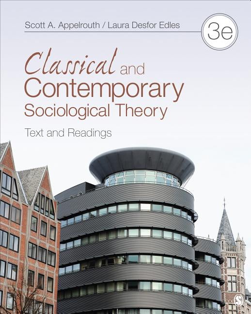 Classical and Contemporary Sociological Theory: Text and Readings ...