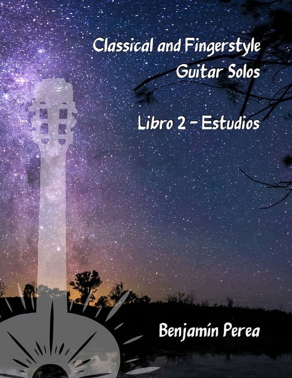Classical and Fingerstyle Guitar Solos: Libro 2 - Estudios (Paperback ...