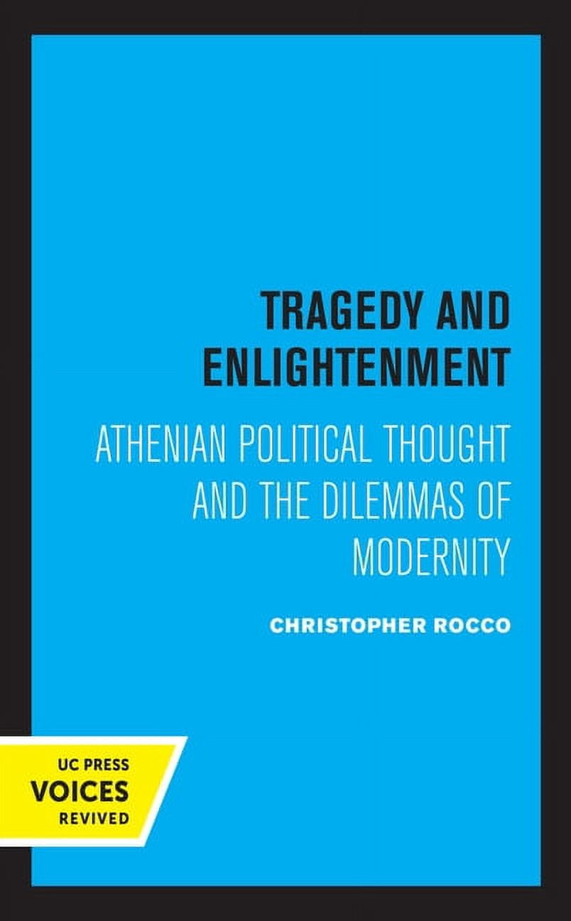 Classics and Contemporary Thought Tragedy and Enlightenment: Athenian ...