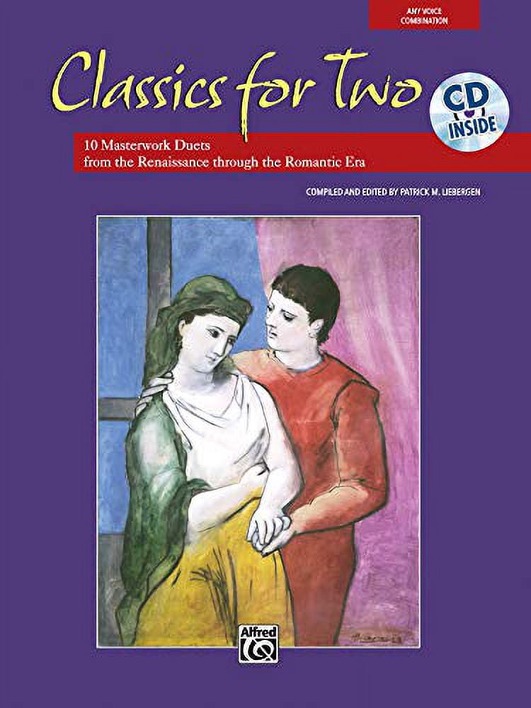 Classics for Two: 12 Masterwork Duets from the Renaissance through the Romantic Era, Book CD ...