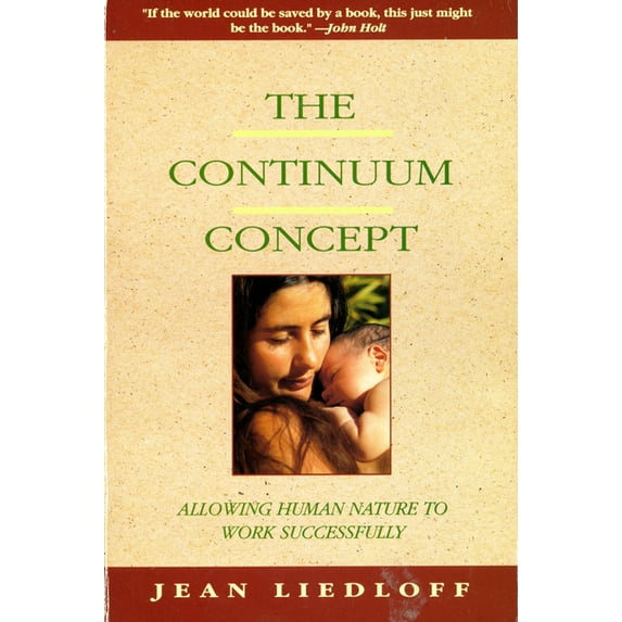 Classics in Human Development The Continuum Concept: In Search of ...