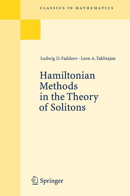 Classics in Mathematics Hamiltonian Methods in the Theory of Solitons ...