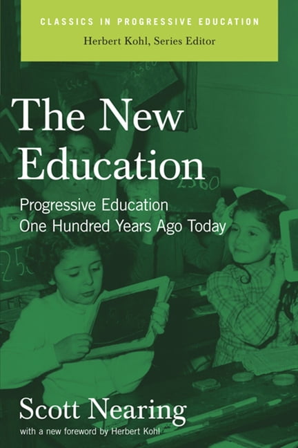 Classics in Progressive Education The New Education: Progressive ...