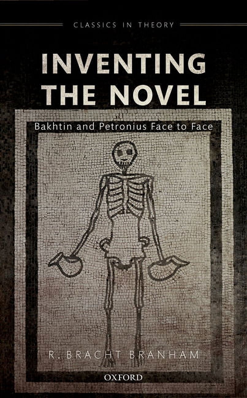 Classics in Theory Inventing the Novel: Bakhtin and Petronius Face to ...