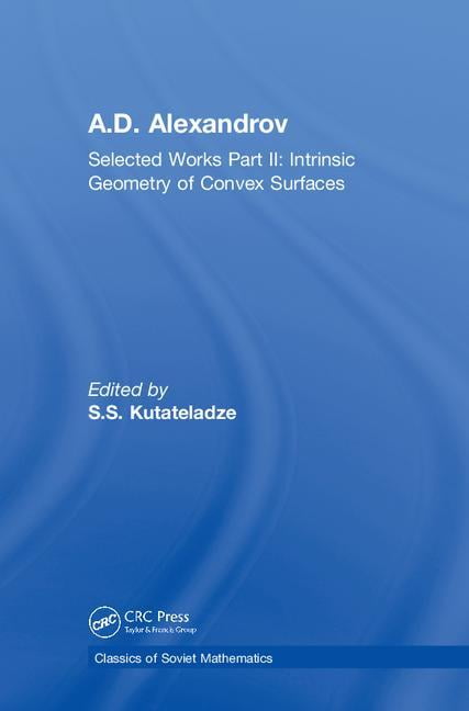 Classics of Soviet Mathematics A.D. Alexandrov: Selected Works Part II ...