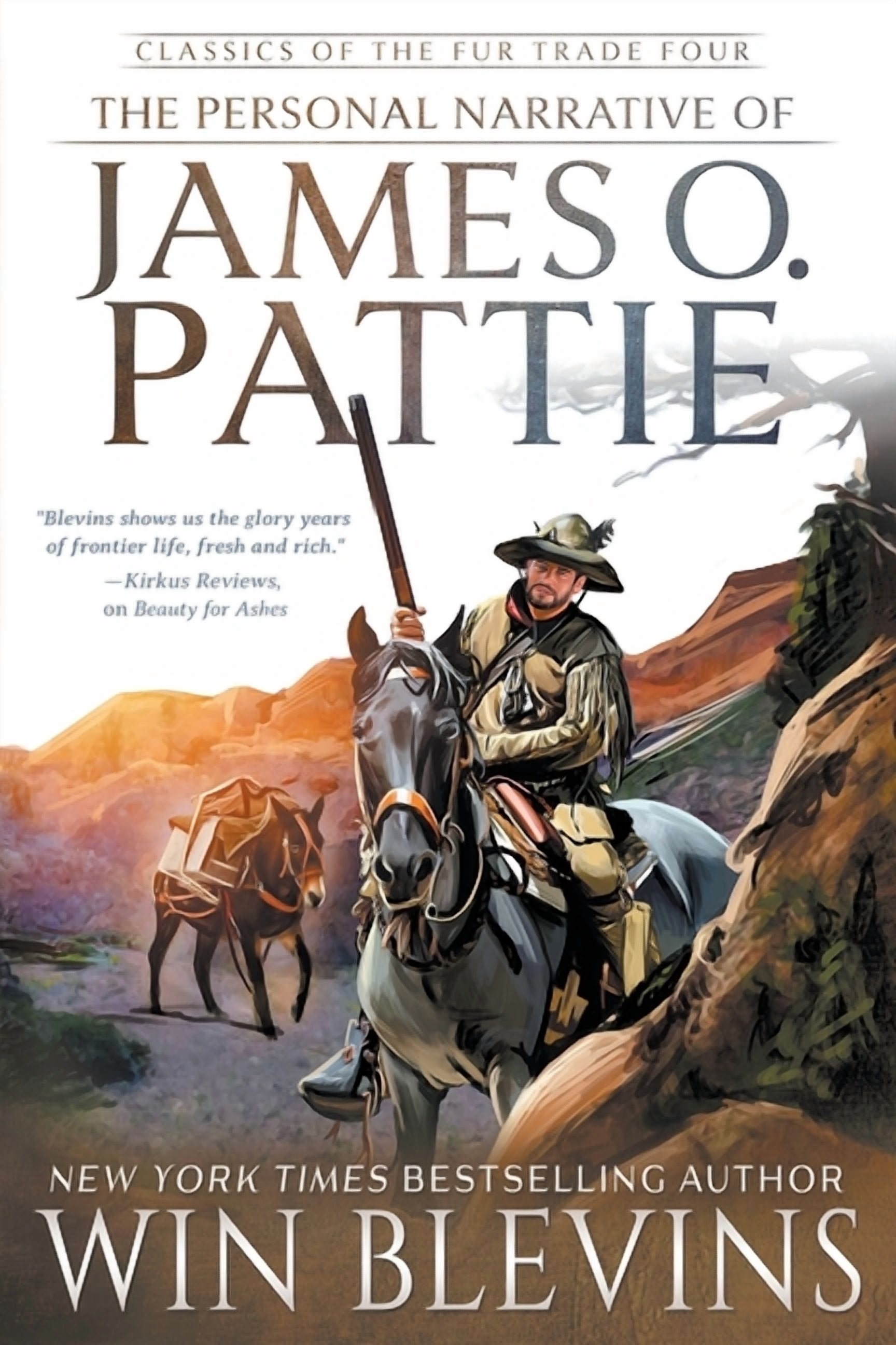 Classics of the Fur Trade The Personal Narrative of James O. Pattie: (A ...