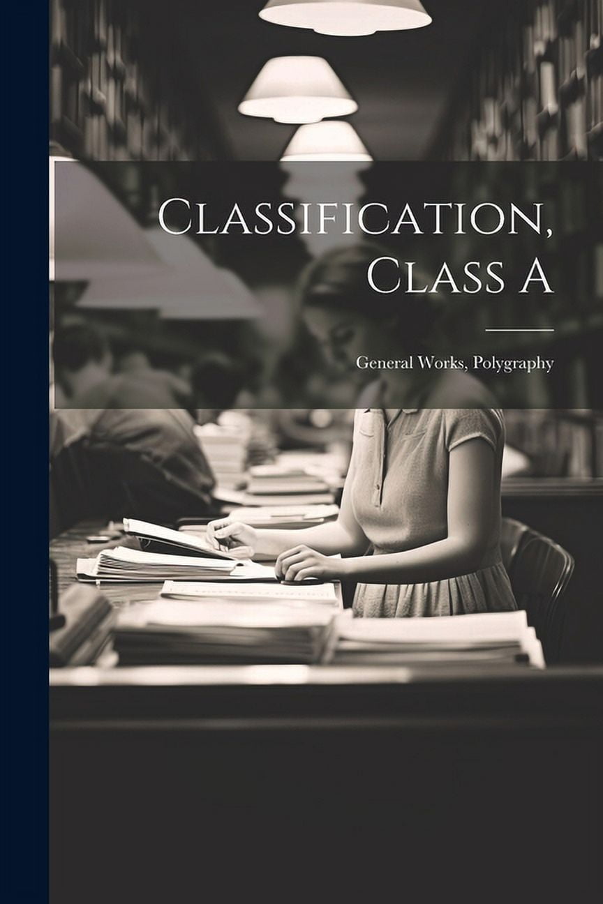 Classification, Class A: General Works, Polygraphy - Walmart.com