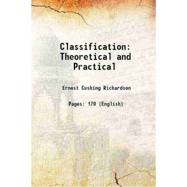 Classification Theoretical and Practical 1912 - Walmart.com