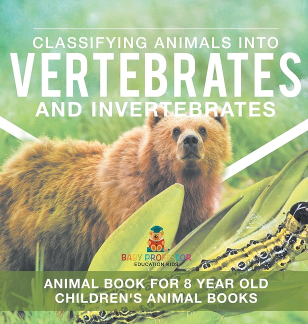 Classifying Animals into Vertebrates and Invertebrates - Animal Book ...