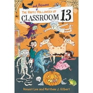Classroom 13: The Fantastic and Terrible Fame of Classroom 13 (Series ...