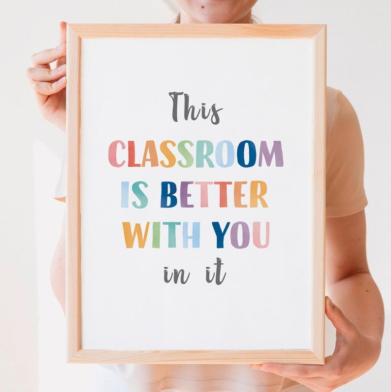 This Classroom Is Better With You In It, Rainbow Classroom Poster ...