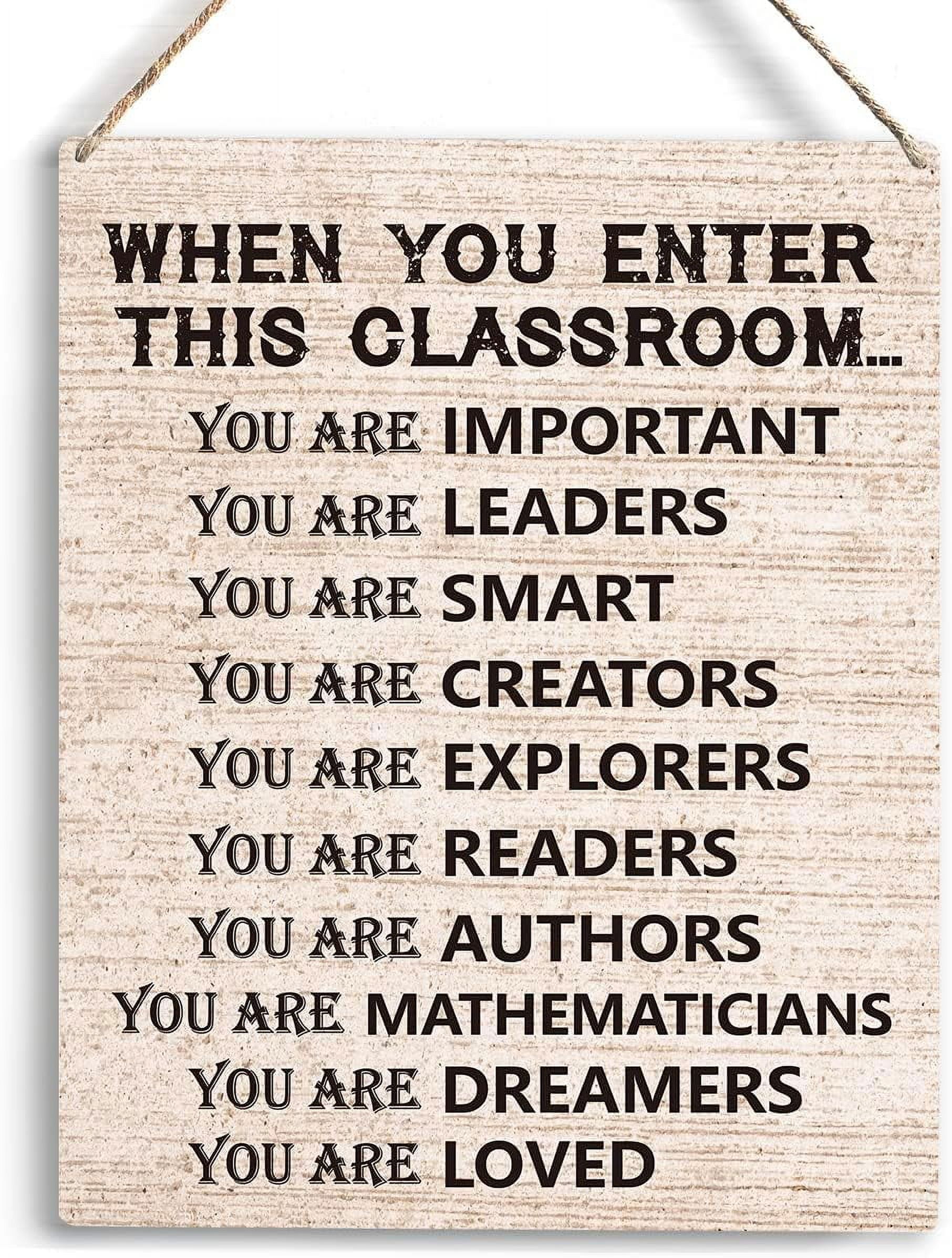 Classroom Decor Inspirational Gifts When You Enter This Classroom You ...