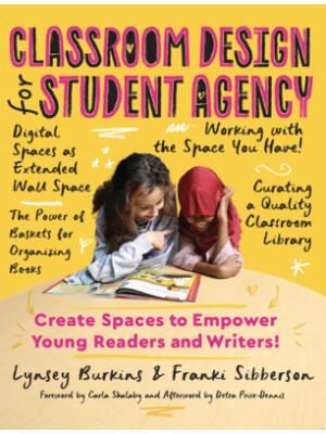 Classroom Design for Student Agency : Create Spaces to Empower Young ...