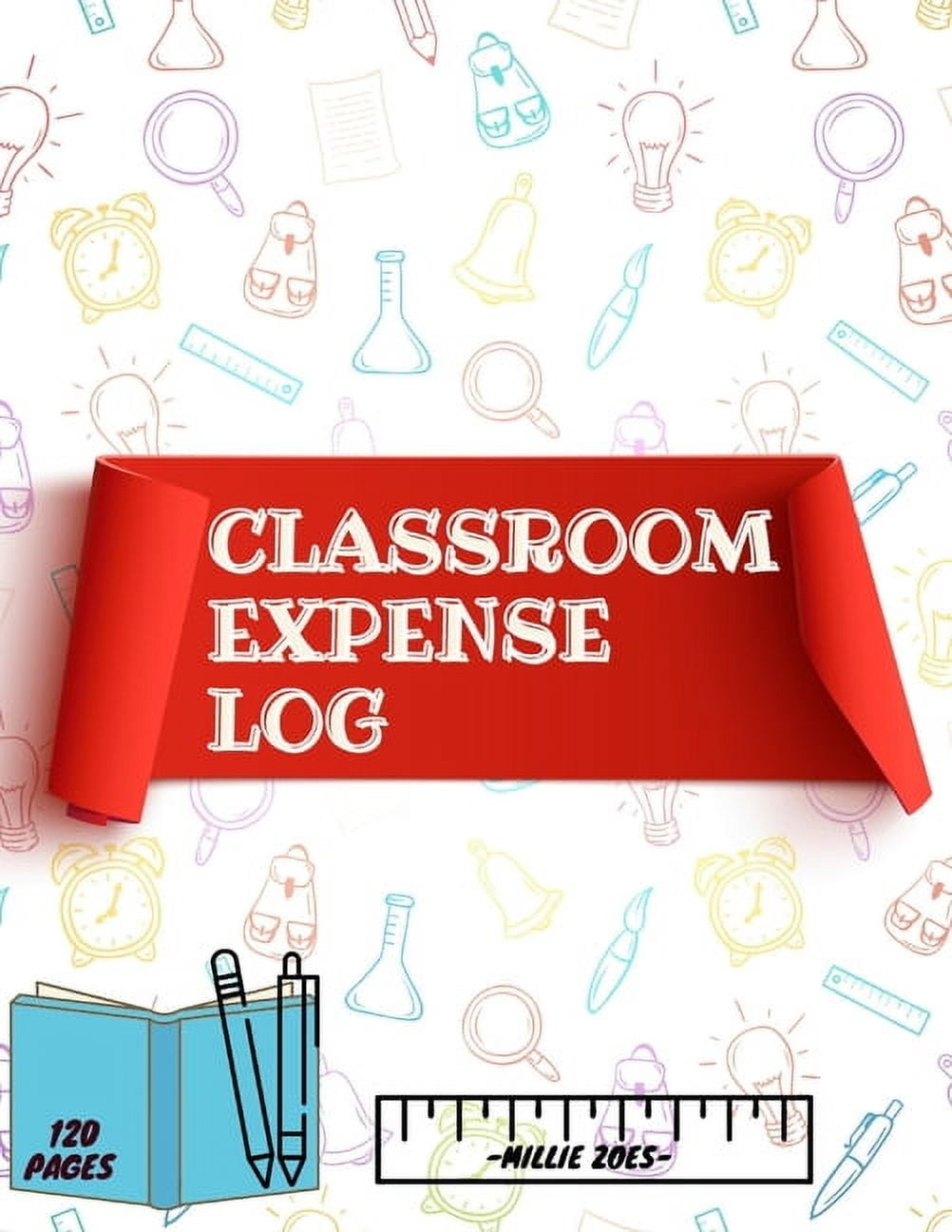 Classroom Expense Log Book: Record Classroom Expenses , Teacher Expense ...