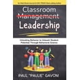 Classroom Management Leadership: Unlocking Behavior to Unleash Student ...