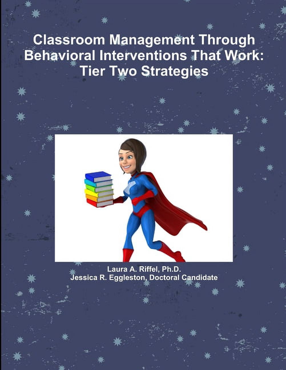 Classroom Management Through Behavioral Interventions That Work: Tier ...