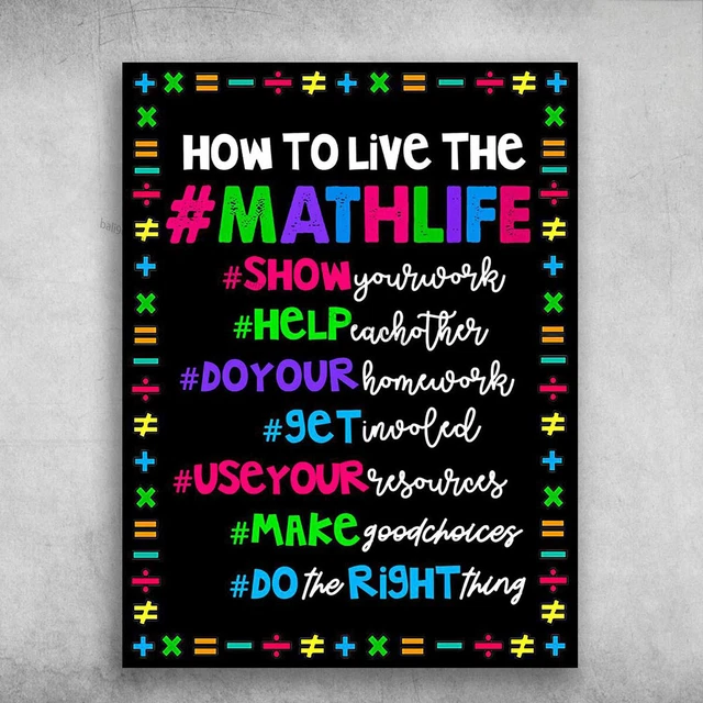 Classroom Poster - How To Live The Math Life, Show Your Work, Help Each ...