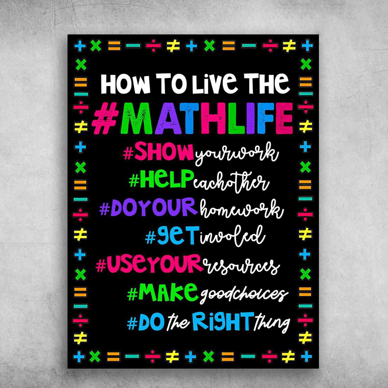 Classroom Poster - How To Live The Math Life, Show Your Work, Help Each ...