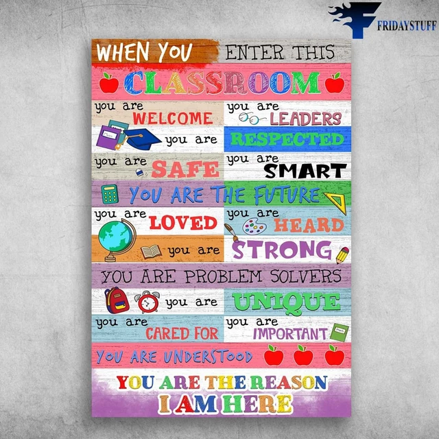Classroom Rules When You Enter This Classroom, You Are Welcome, You Are ...
