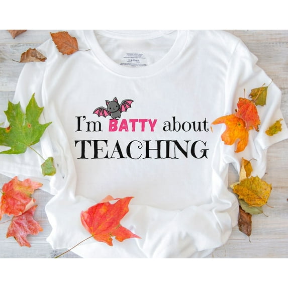Classroom Teacher Shirt, Batty About Teaching Learning Tshirt ...