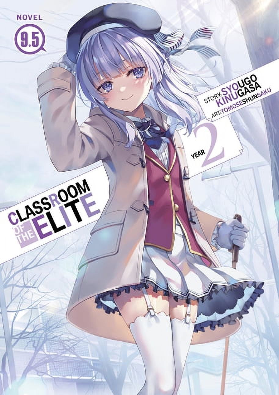 Classroom of the Elite: Year 2 (Light Novel): Classroom of the Elite: Year 2 (Light Novel) Vol ...