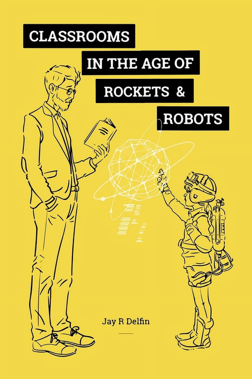 Classrooms in the Age of Rockets & Robots (Paperback) - Walmart.com
