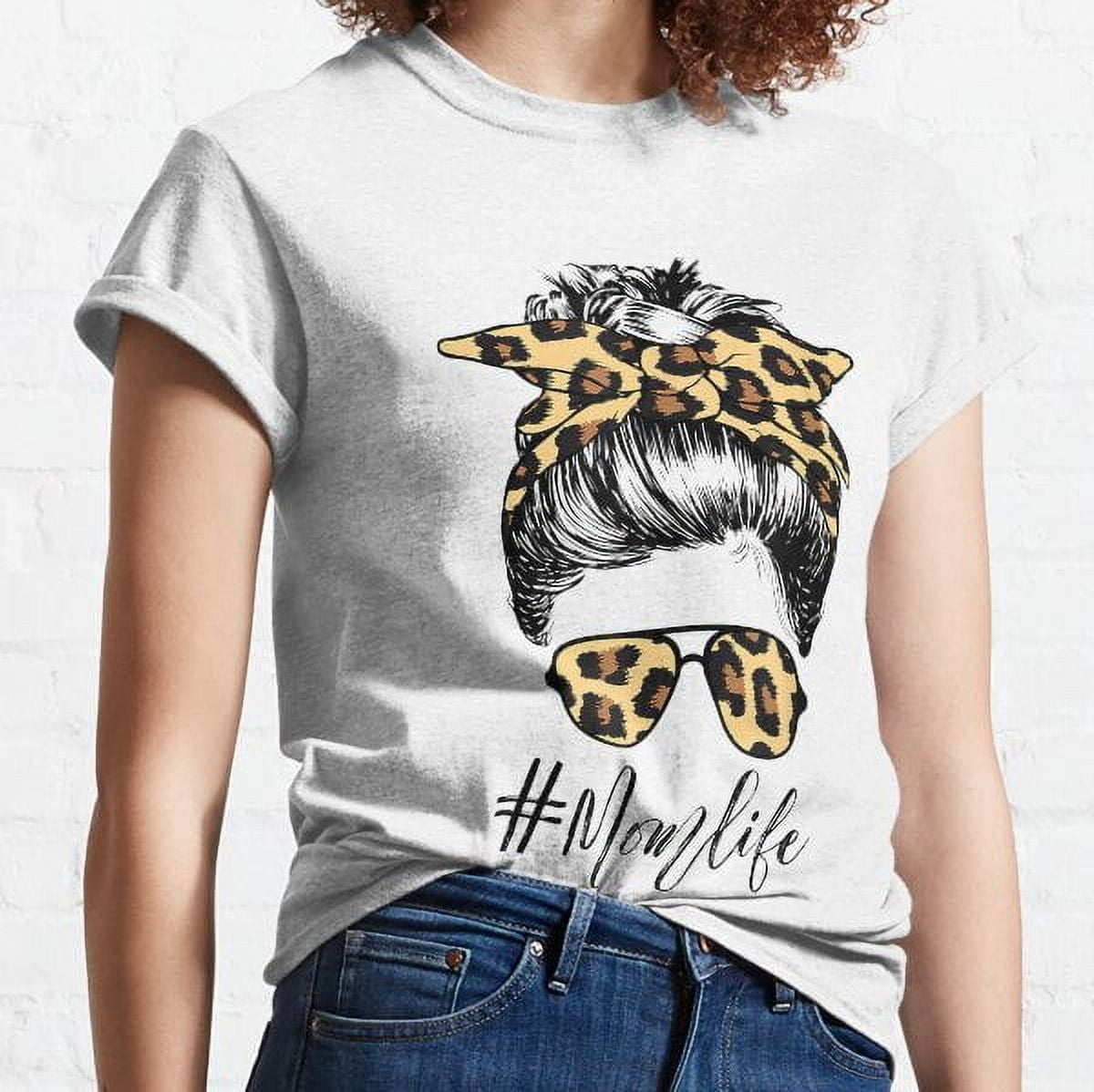 Classy Mom Life With Leopard Pattern Shades Cool Messy Bun Classic T ...