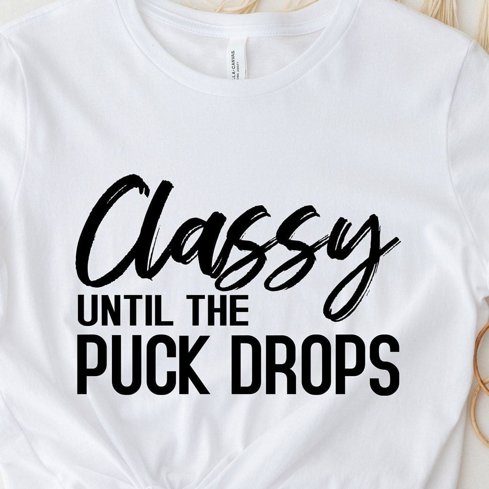 Classy Until The Puck Drops Shirt, Hockey Shirt, Funny Hockey Shirt ...