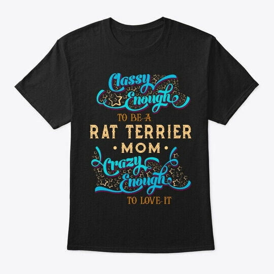 Classy Rat Terrier Mom T-Shirt Made in the USA Size S to 5XL - Walmart.com