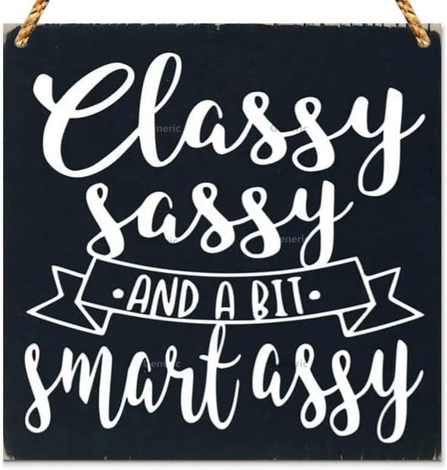 Classy Sassy and A Bit Smart Assy Wood Sign Retro Sign Funny Saying ...