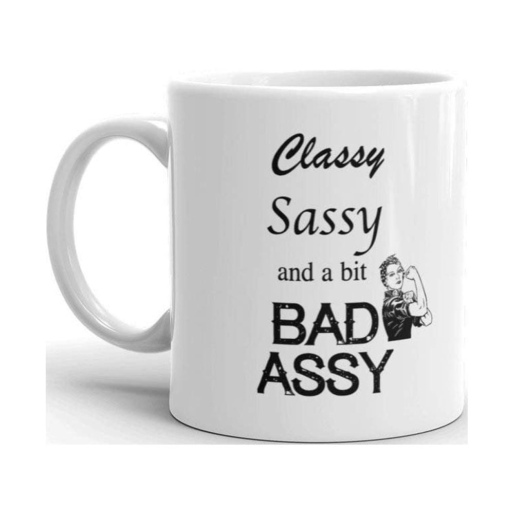 Classy Sassy And A Bit Bad Assy Funny Novelty Humor 11oz White Ceramic ...