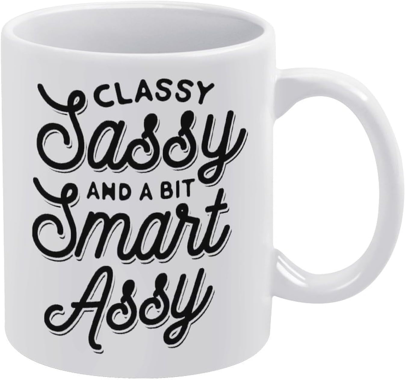 Classy Sassy And A Bit Smart Assy White Ceramic Coffee Mug Coffee Mug ...