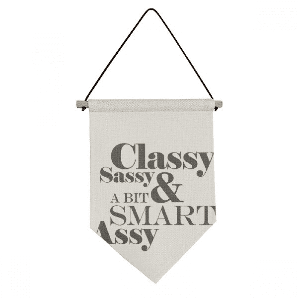 Classy Sassy And Smart Assy Quotes