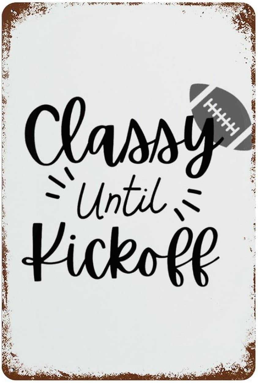 Classy Until Kickoff Metal Tin Sign Vintage Funny Plaque Poster for ...