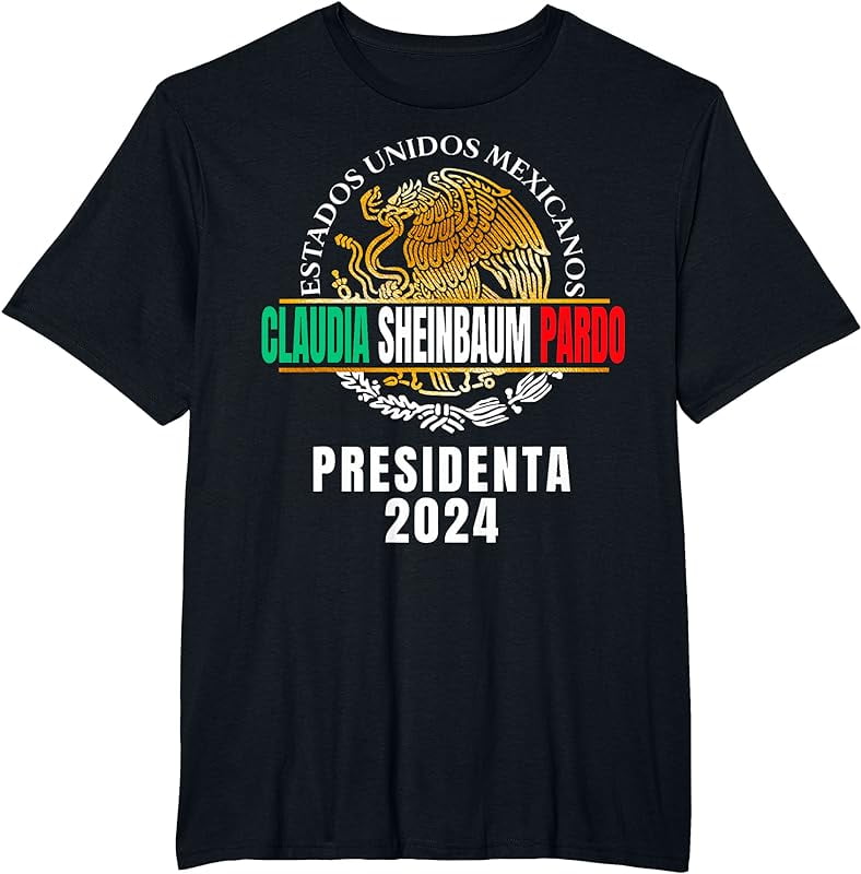 Clau-day Sheinbaum Pardo President De Mexico 2024 T-Shirt - Walmart.com