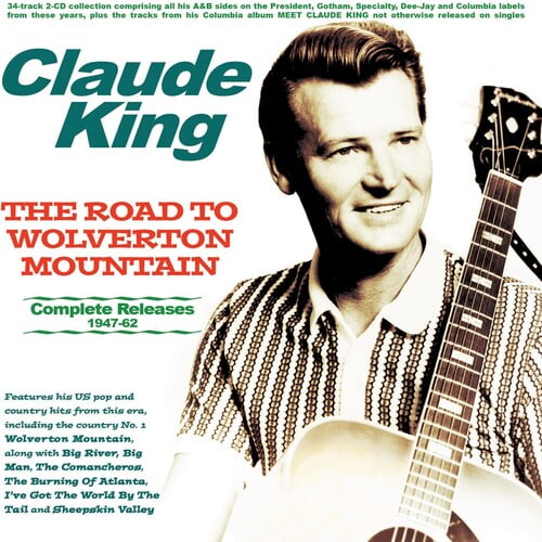 Claude King - The Road To Wolverton Mountain: Complete Releases 1947-62 - Music & Performance ...