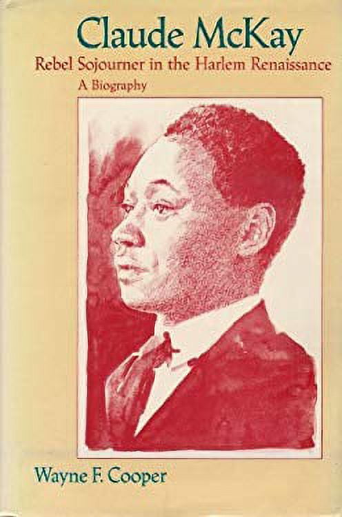 Pre-Owned Claude McKay: Rebel Sojourner in the Harlem Renaissance: A Biography (Hardcover ...