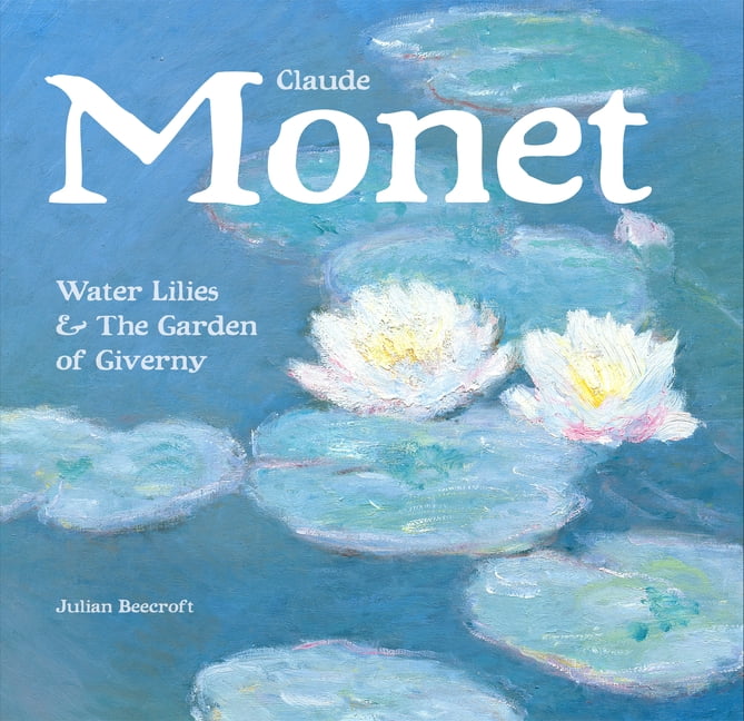 Claude Monet : Water Lilies & the Garden of Giverny - Walmart.com
