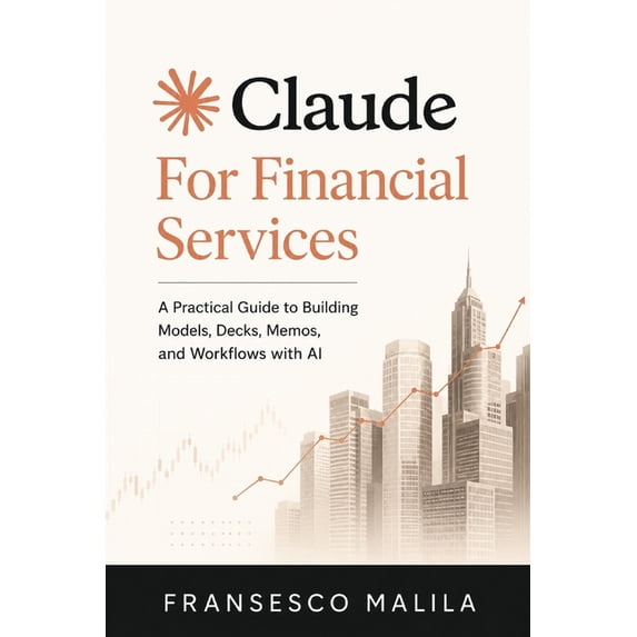 Claude for Financial Services: A Practical Guide to Building Models ...