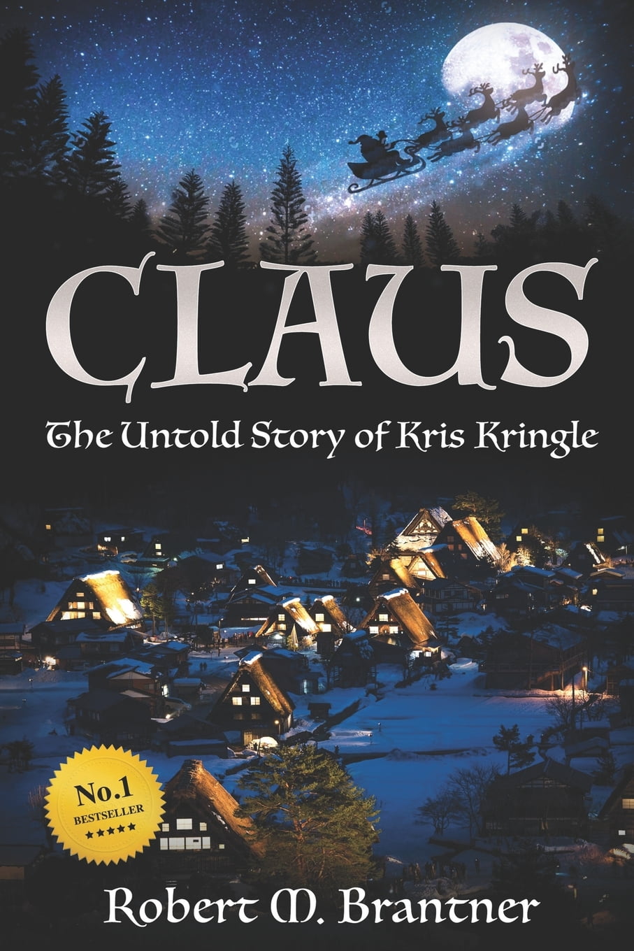 Claus- The Untold Story of Kris Kringle: The Untold Story of Kris ...