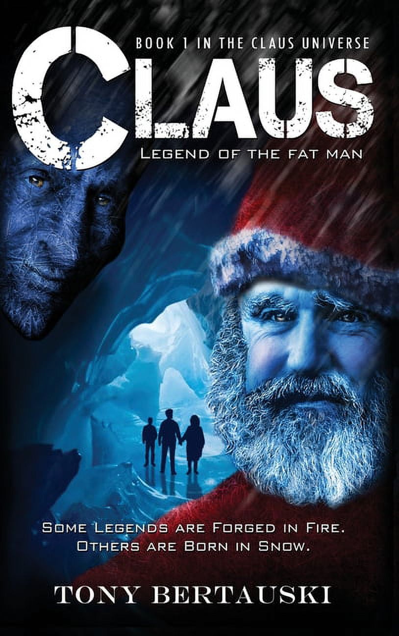 Claus Universe Claus: Legend of the Fat Man, Book 1, (Hardcover ...