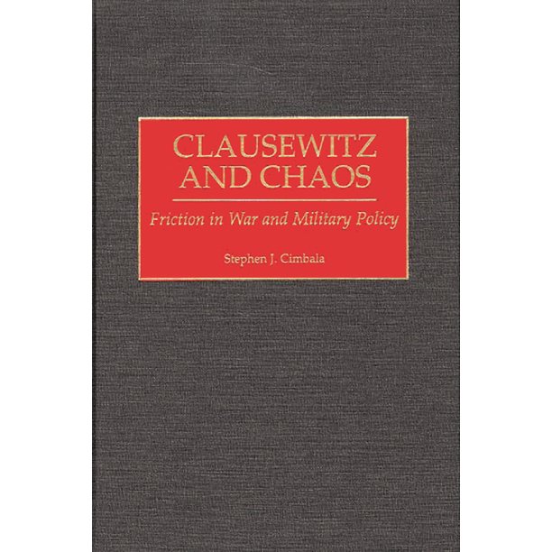 Clausewitz and Chaos : Friction in War and Military Policy (Hardcover ...