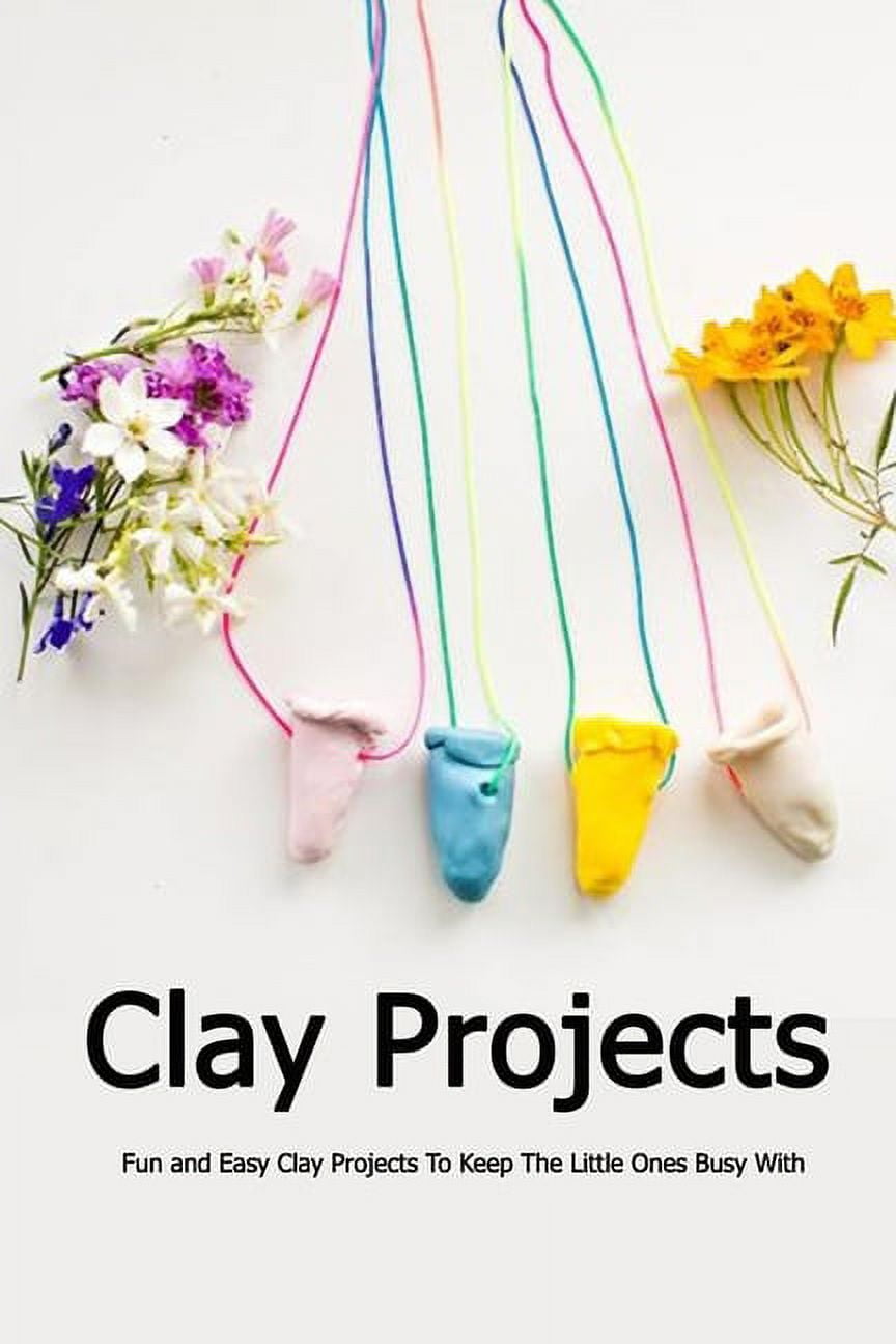 Cute Clay Projects