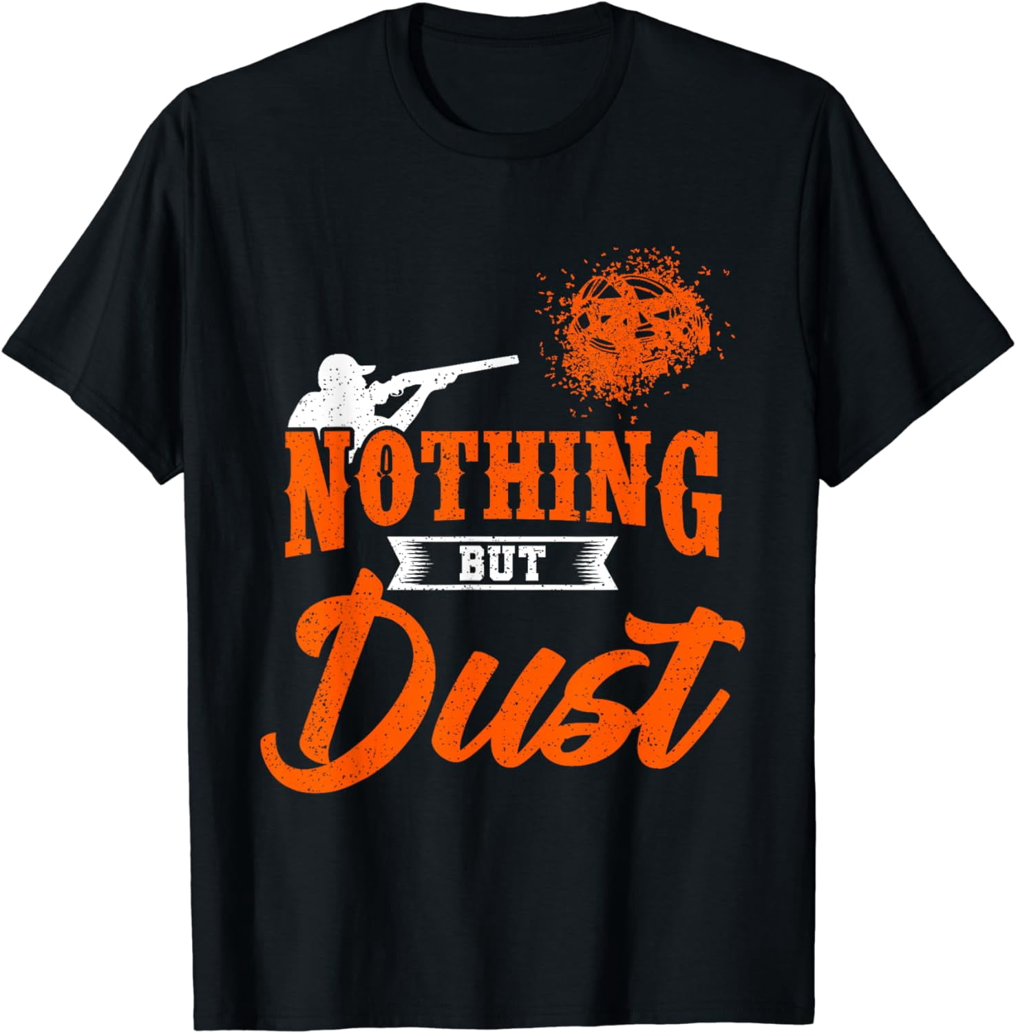 Clay Target Shooting Nothing But Dust Shoot Trap Skeet T-Shirt ...