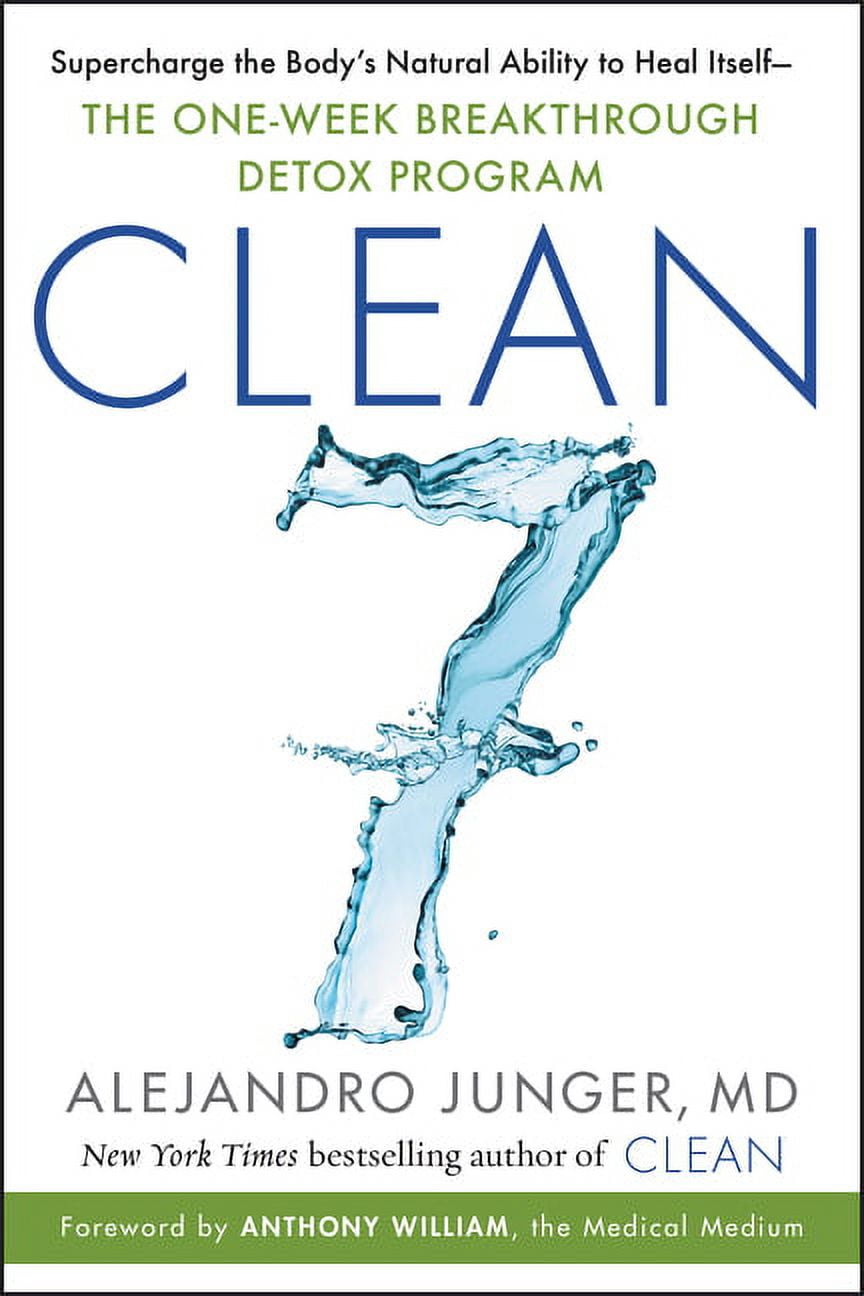 Clean 7: Supercharge the Body's Natural Ability to Heal Itself--The One ...