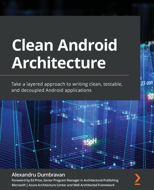 Clean Android Architecture: Take a layered approach to writing clean ...