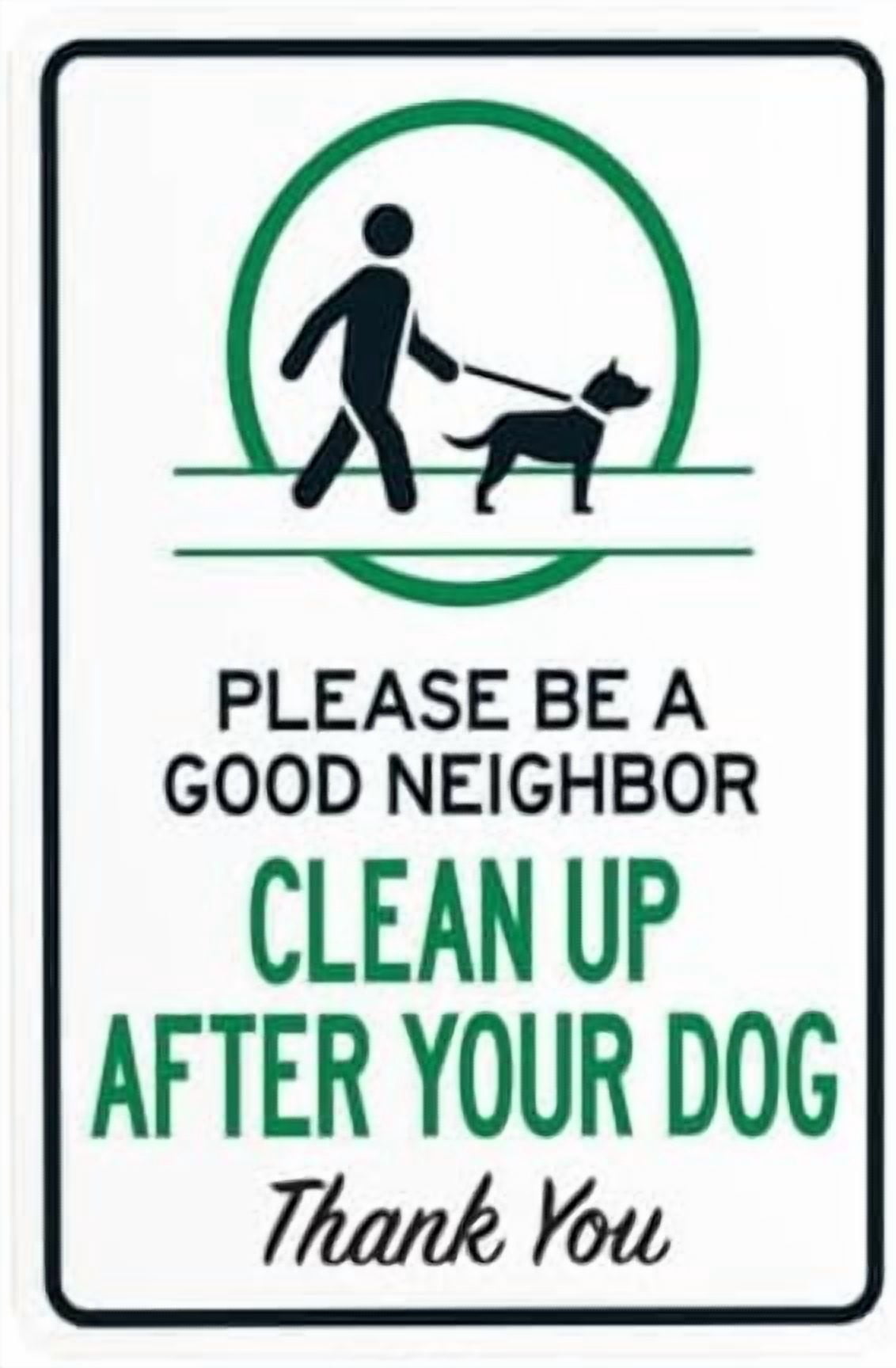 Clean Up After Your Dog Sign, Be A Good Neighbor Warning Sign, Clean Up ...