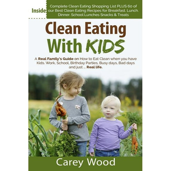 Clean Eating with Kids: How to - Walmart.com