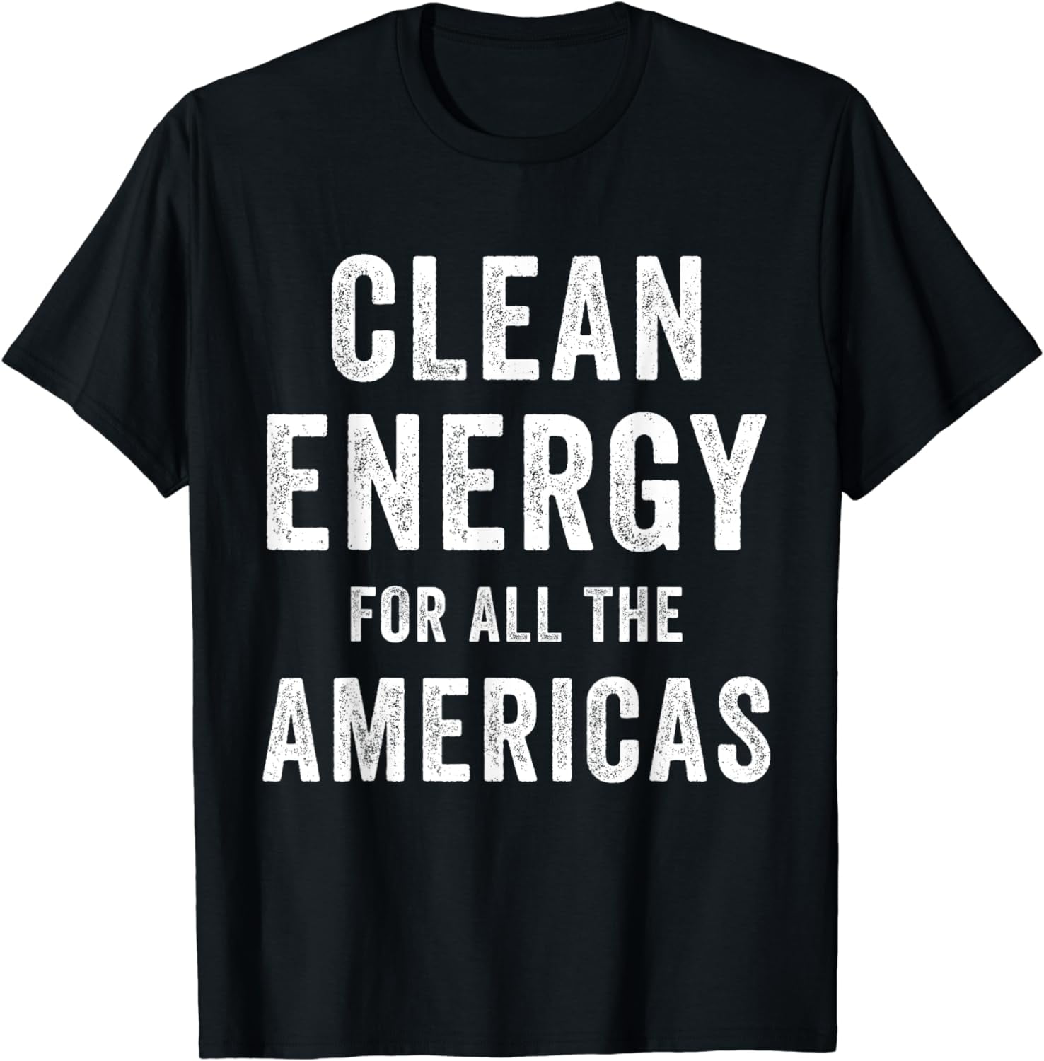 Clean Energy For All The Americas Anti Pollution T-Shirt - Walmart.com